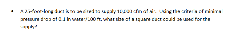 Solved A 25 -foot-long duct is to be sized to supply | Chegg.com