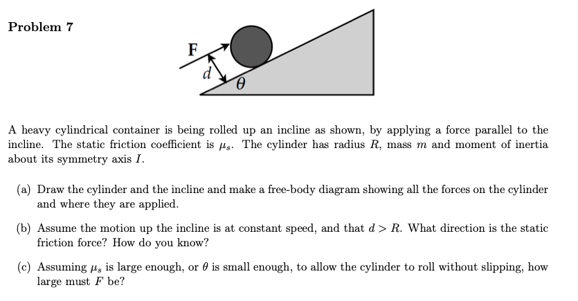 Solved Problem 7 F A heavy cylindrical container is being | Chegg.com Solved Problem 7 F A heavy cylindrical container is being | Chegg.com
