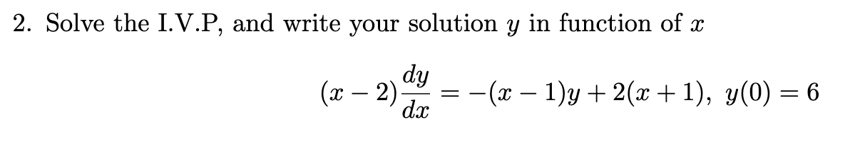 Solved 2. Solve the I.V.P, and write your solution y in | Chegg.com