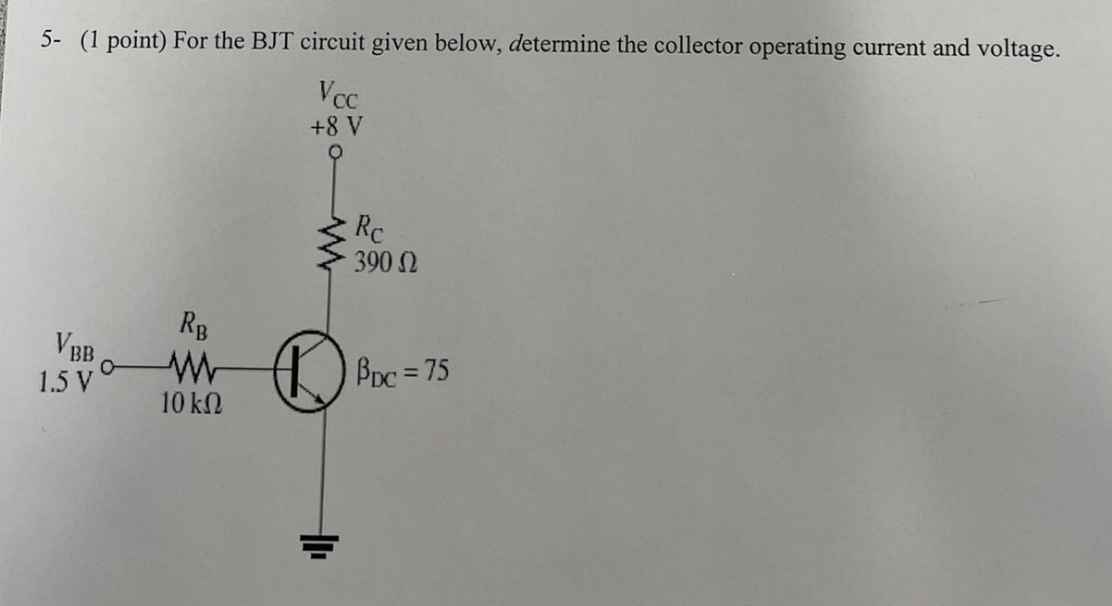 Solved 5- (1 point) For the BJT circuit given below, | Chegg.com