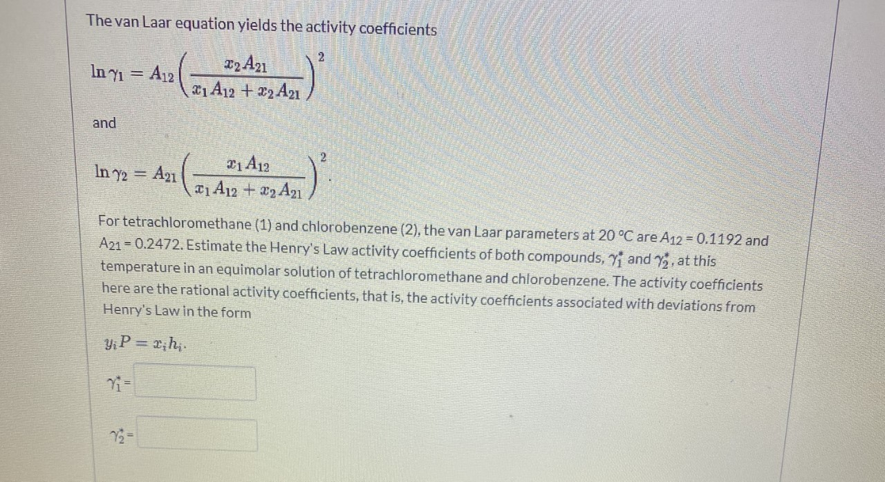 Solved The van Laar equation yields the activity | Chegg.com