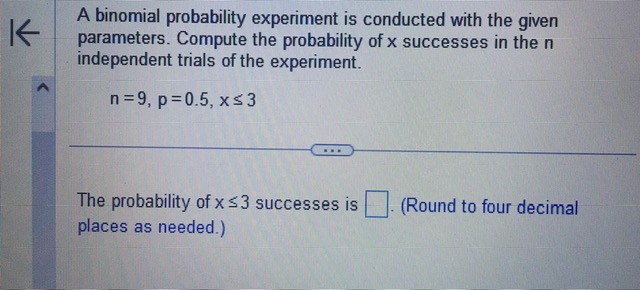 Solved A binomial probability experiment is conducted with | Chegg.com
