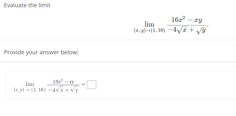 Solved Evaluate the limit lim(x,y)→(1,16)−4x+y16x2−xy | Chegg.com