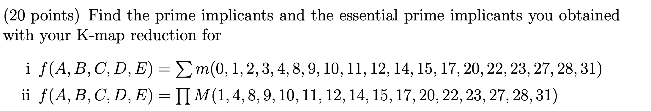 Solved (20 points) Find the prime implicants and the | Chegg.com