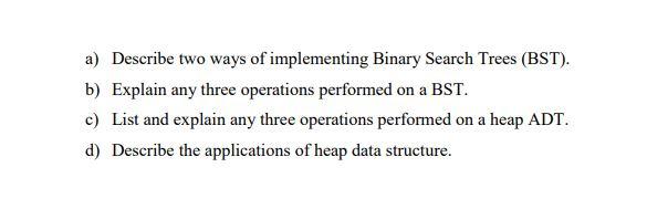 Solved a) Describe two ways of implementing Binary Search | Chegg.com Solved a) Describe two ways of implementing Binary Search | Chegg.com