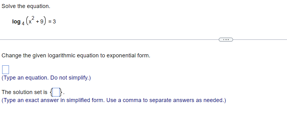 Solved Solve the equation. log4(x2+9)=3 Change the given | Chegg.com