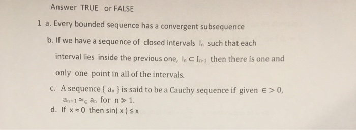 Solved Answer TRUE or FALSE 1 a. Every bounded sequence has | Chegg.com