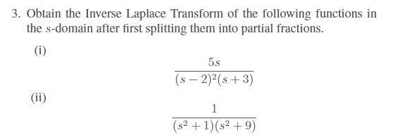 Solved 3. Obtain the Inverse Laplace Transform of the | Chegg.com