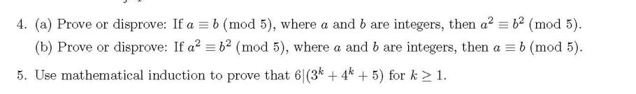Solved 4. (a) Prove or disprove: If a = b (mod 5), where a | Chegg.com
