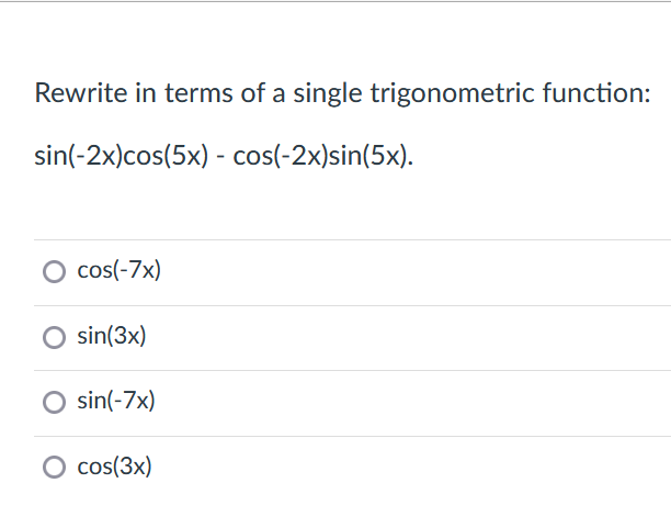 Solved Rewrite in terms of a single trigonometric function: | Chegg.com