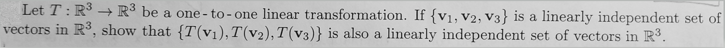 [Solved]: Let T:R3R3 be a one- to- one linear transformatio