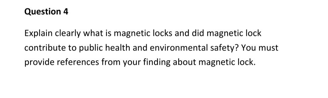 Solved Explain clearly what is magnetic locks and did | Chegg.com