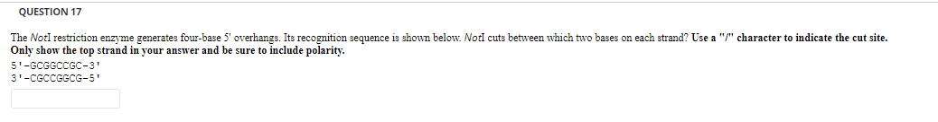 QUESTION 17 The Noti restriction enzyme generates | Chegg.com
