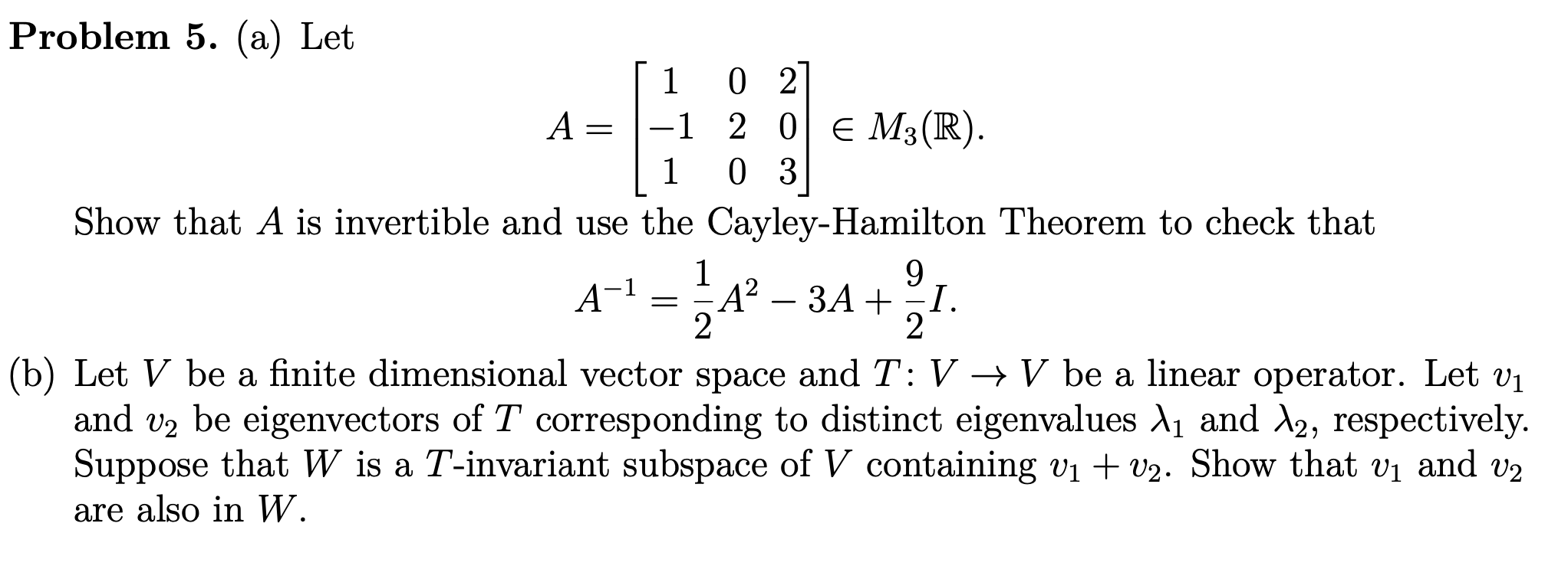 Solved Problem 5. (a) Let A=⎣⎡1−11020203⎦⎤∈M3(R) Show that A | Chegg.com
