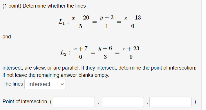 Solved (1 point) Determine whether the lines | Chegg.com