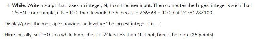 Solved 4. While. Write a script that takes an integer, N, | Chegg.com