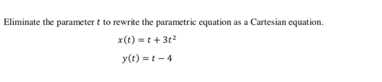 Solved Eliminate the parameter t to rewrite the parametric | Chegg.com