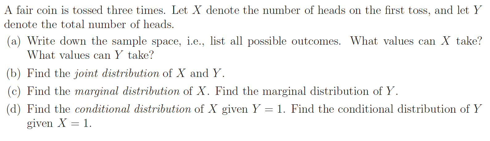 Solved A fair coin is tossed three times. Let X denote the | Chegg.com Solved A fair coin is tossed three times. Let X denote the | Chegg.com