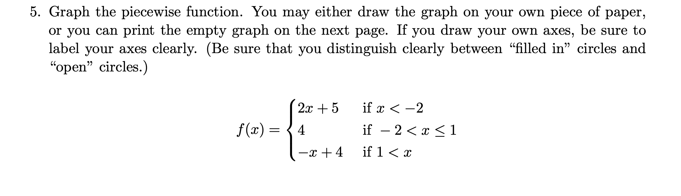 Solved 5. Graph the piecewise function. You may either draw | Chegg.com