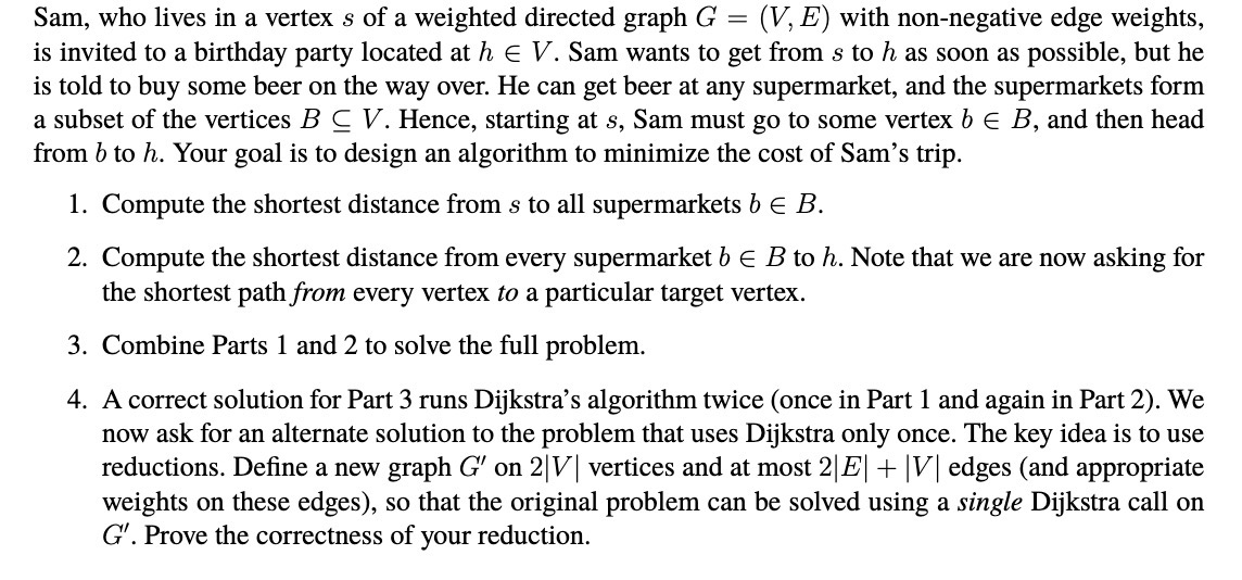 Solved Sam, who lives in a vertex s of a weighted directed | Chegg.com