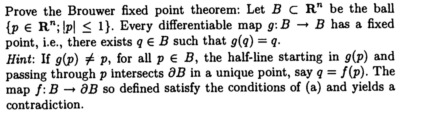 Solved Prove the Brouwer fixed point theorem: Let B C R™ be | Chegg.com | Chegg.com