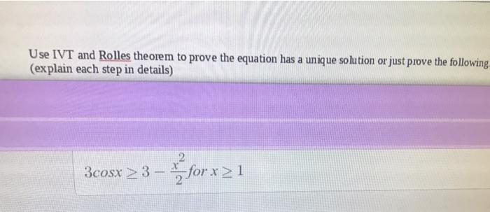 Solved Use IVT and Rolles theorem to prove the equation has | Chegg.com