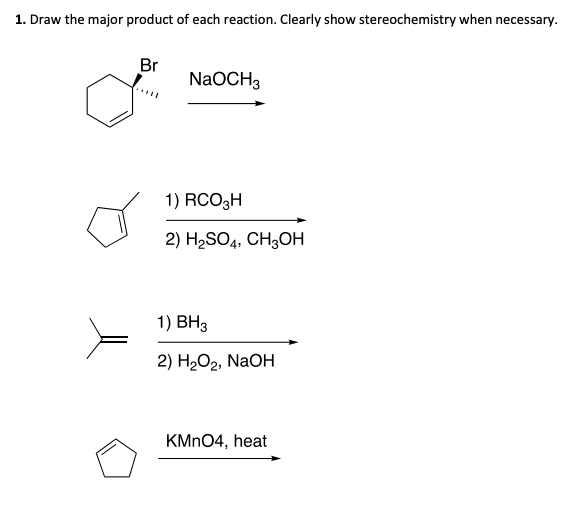 Solved 1. Draw the major product of each reaction. Clearly | Chegg.com