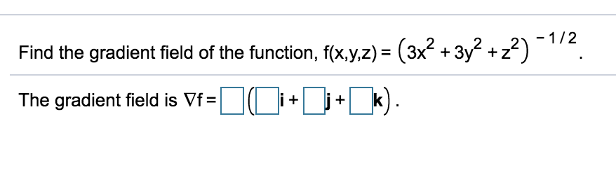 Solved -1/2 Find the gradient field of the function, | Chegg.com