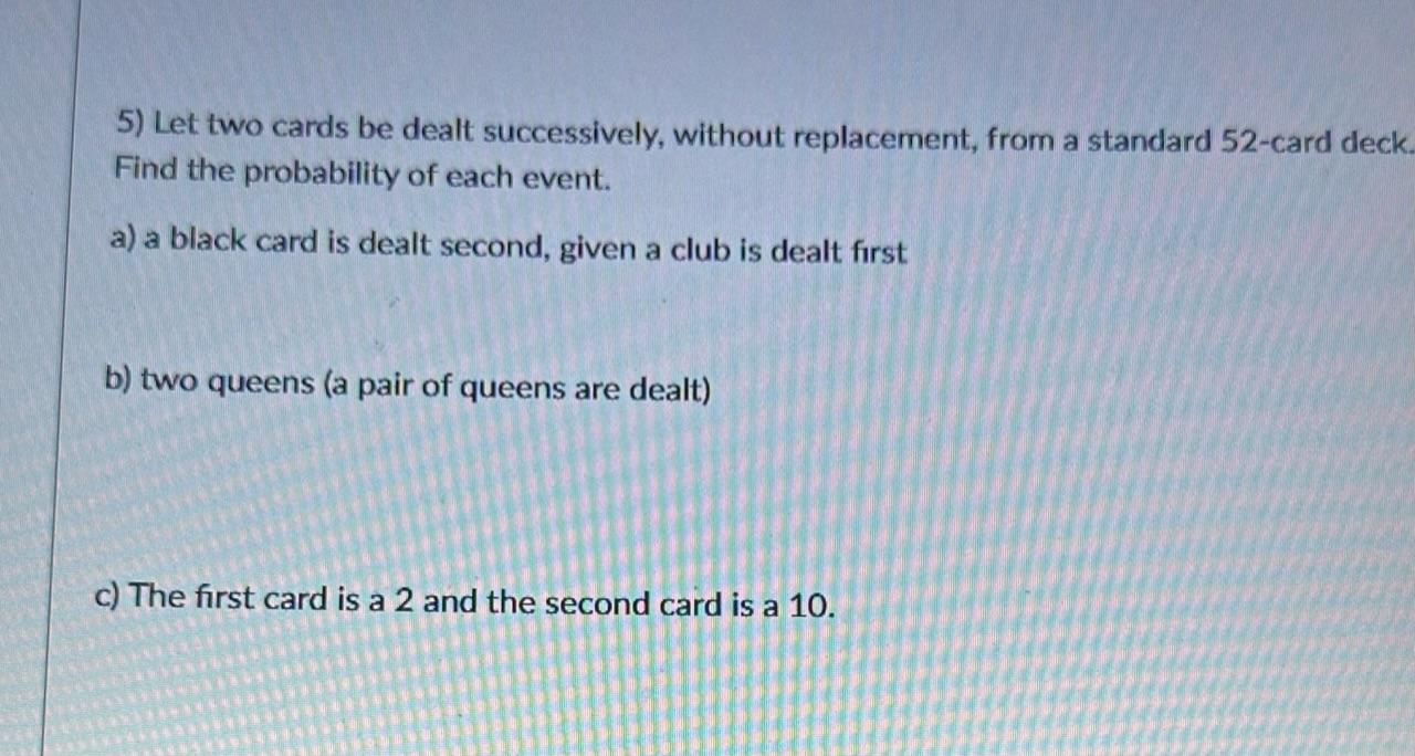 Solved 5) Let two cards be dealt successively, without | Chegg.com