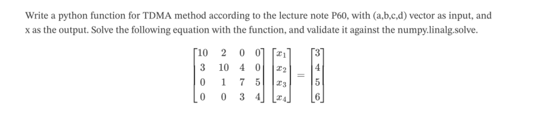 Solved The method used to solve the matrix system is due to | Chegg.com
