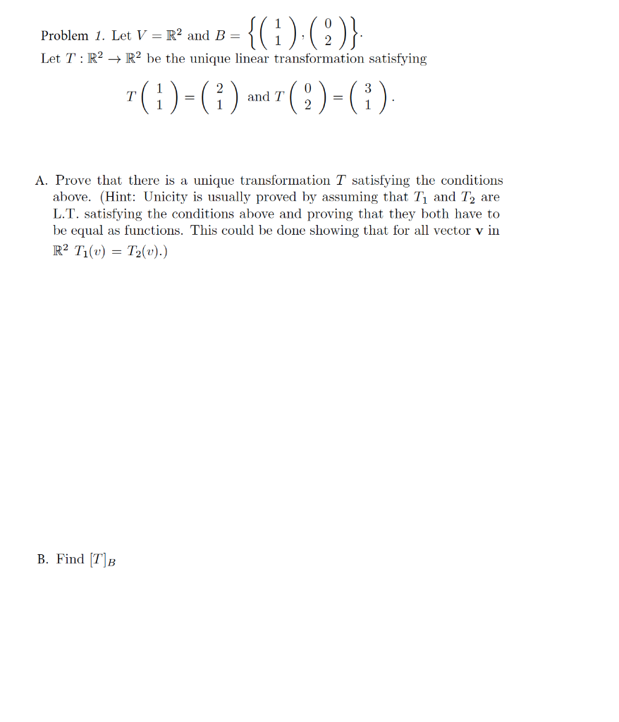 Solved Problem 1. Let V = R2 and B = Let T:R2 + R2 be the | Chegg.com
