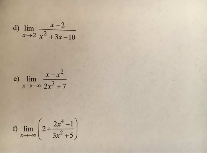 Solved lim x rightarrow 2 x -2/x^2 + 3x - 10 lim x | Chegg.com
