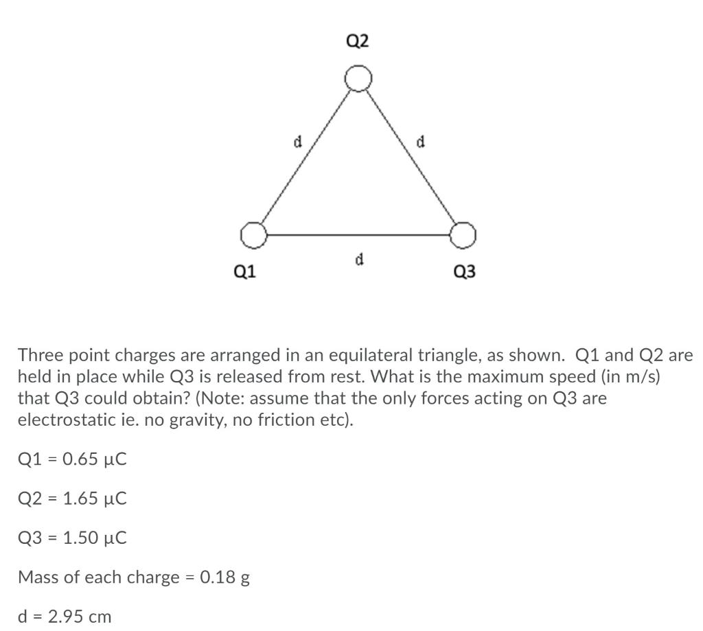 Solved Q2 d d d Q1 Q3 Three point charges are arranged in an | Chegg.com