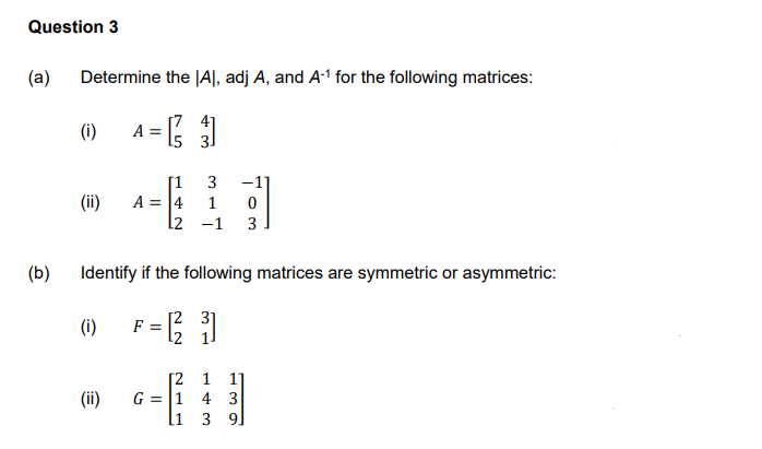 Solved Question 3(a) ﻿Determine the |A|, ﻿adj A, ﻿and A-1 | Chegg.com