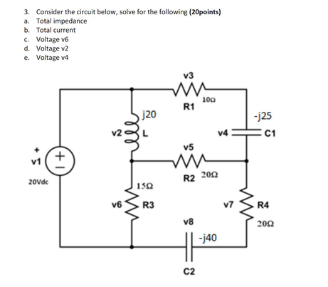 Solved 3. Consider the circuit below, solve for the | Chegg.com