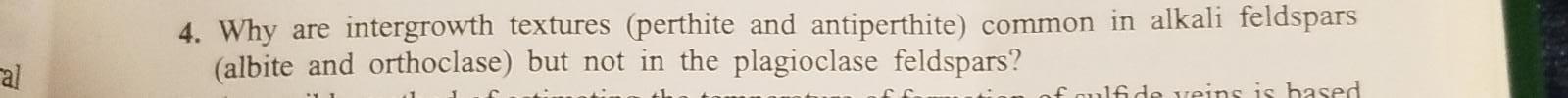 Solved 4. Why are intergrowth textures (perthite and | Chegg.com