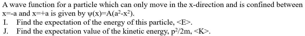 Solved A wave function for a particle which can only move in | Chegg.com