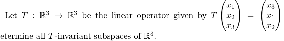 Solved Let T:R3→R3 be the linear operator given by | Chegg.com