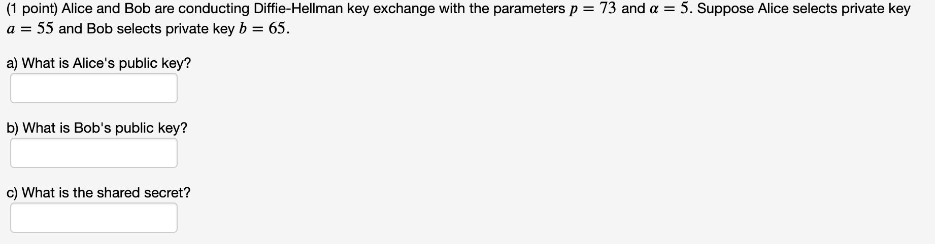 Solved = 73 and a = 5. Suppose Alice selects private key = | Chegg.com