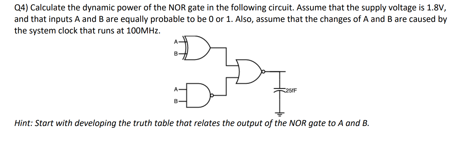 Solved Q4) Calculate the dynamic power of the NOR gate in | Chegg.com