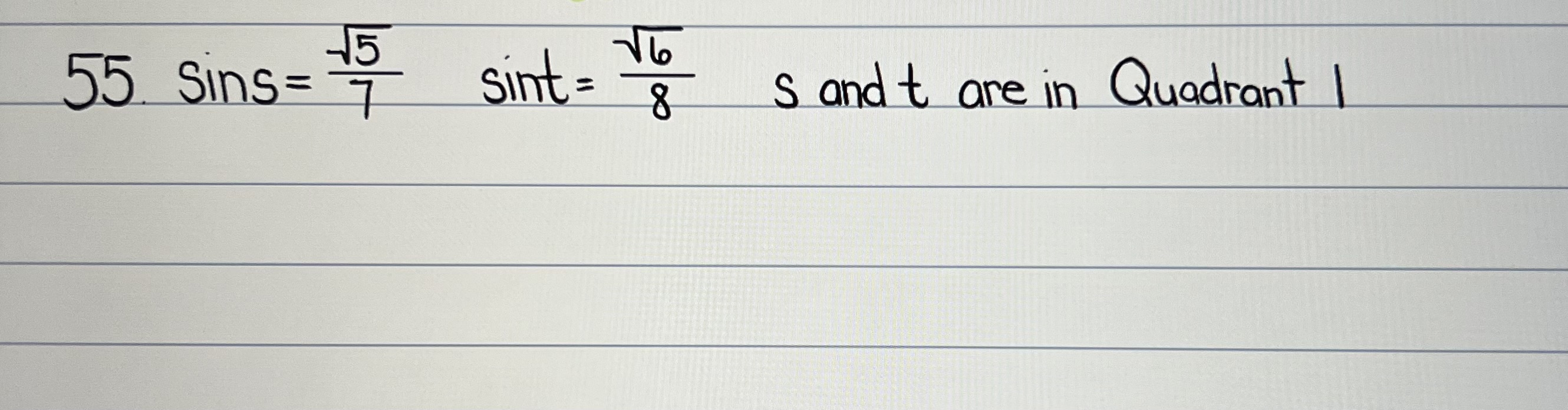 Solved 55. sins=75sint=86s and t are in Quadrant 1 | Chegg.com