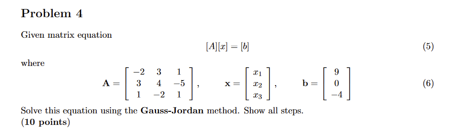 Solved Given matrix equation [A][x]=[b] where | Chegg.com