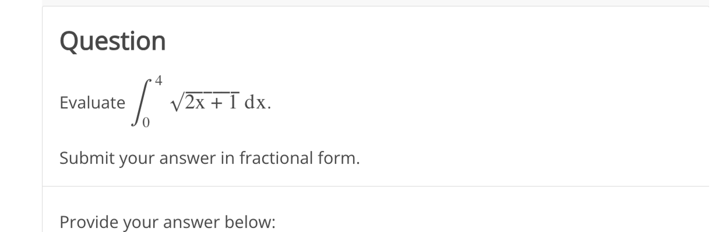 Solved Evaluate ∫QuestionEvaluate ∫042x+12dxSubmit your | Chegg.com Solved Evaluate ∫QuestionEvaluate ∫042x+12dxSubmit your | Chegg.com