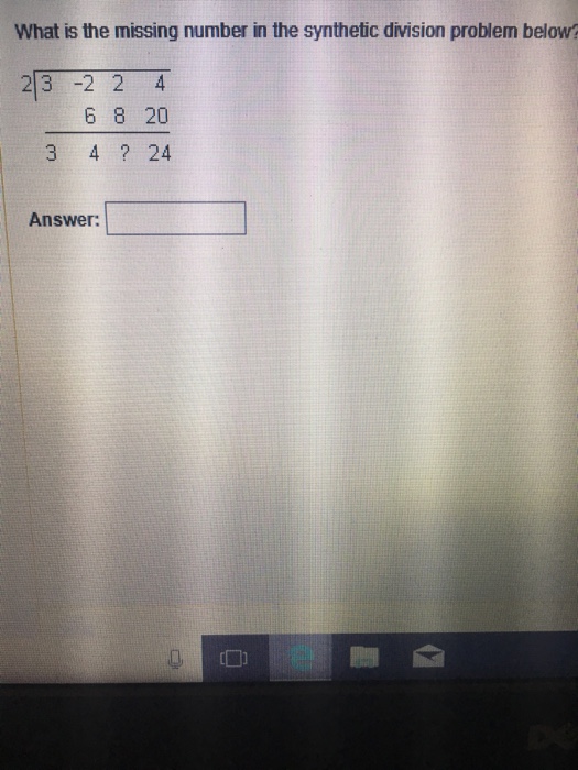 Solved What is the missing number in the synthetic division | Chegg.com