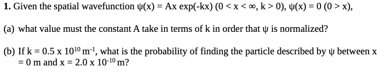 Solved 1 Given The Spatial Wavefunction ψ X Axexp −kx 0