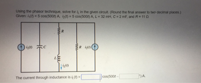 Solved Using the phasor technique, solve for i_L in the | Chegg.com