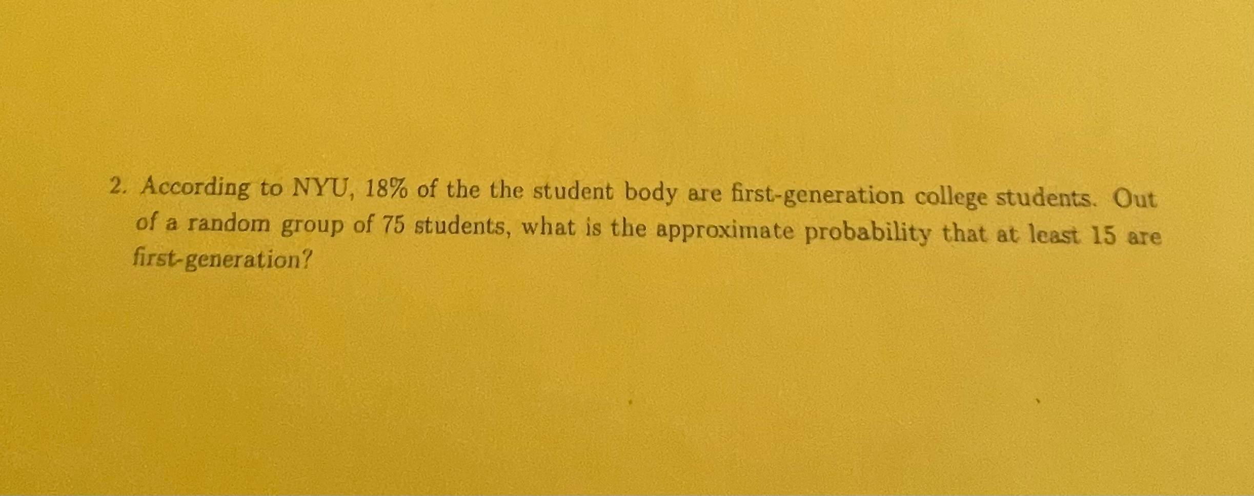 Solved 2. According to NYU, 18% of the the student body are | Chegg.com
