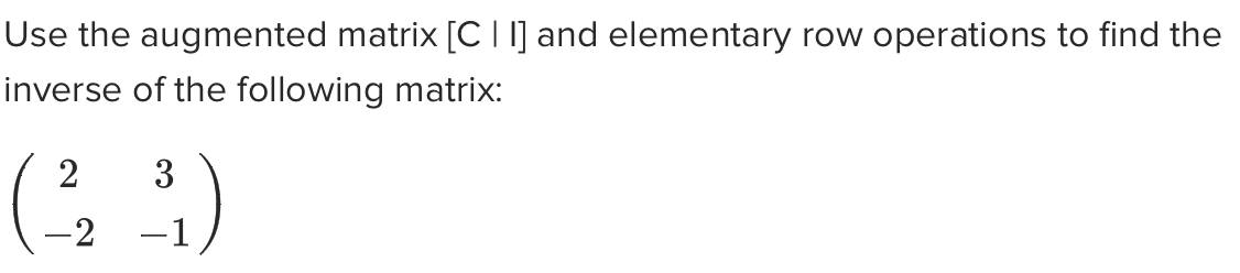 Solved Use the augmented matrix [C [l] and elementary row | Chegg.com