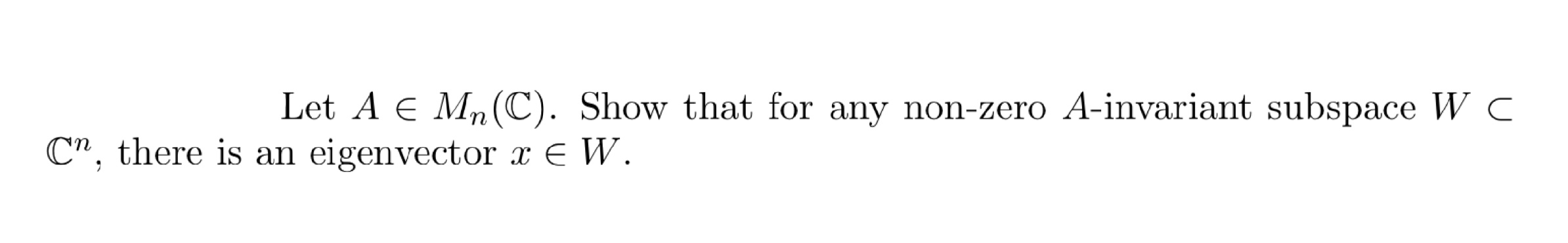 Solved Let A∈Mn(C). Show that for any non-zero A-invariant | Chegg.com