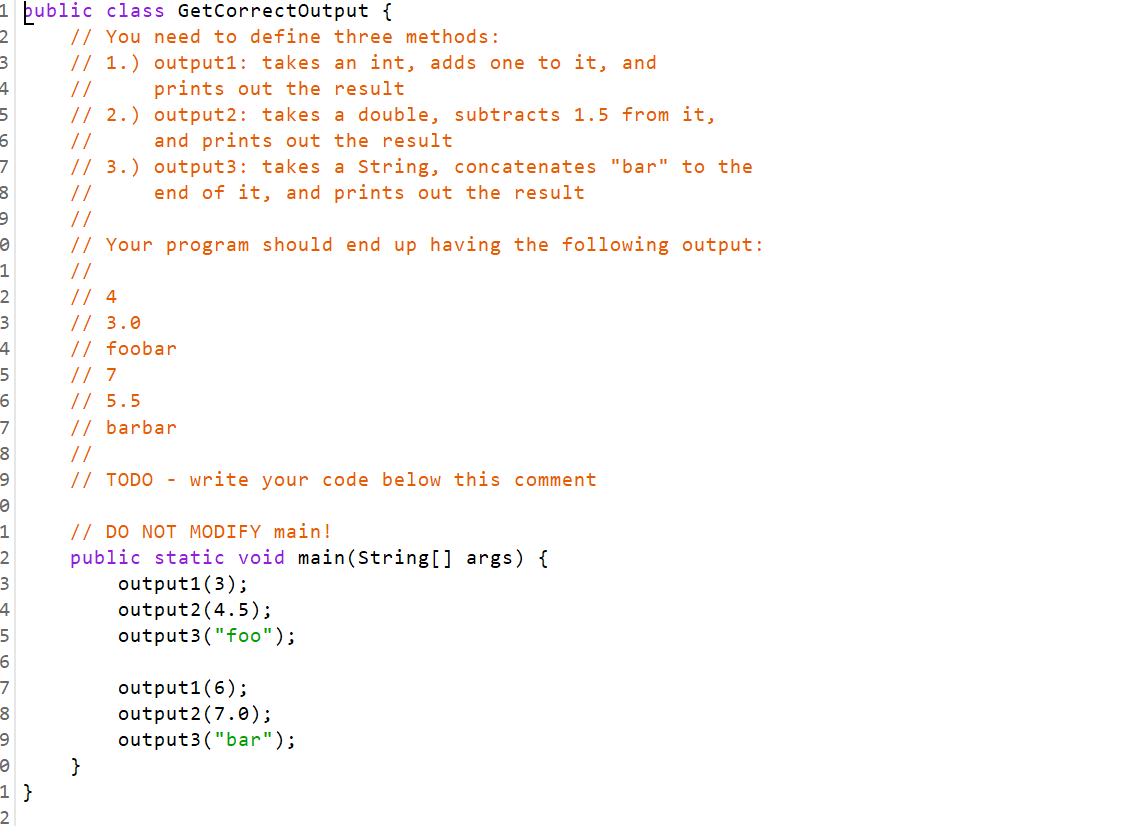 Solved ublic class GetCorrectOutput \{ // You need to define | Chegg.com